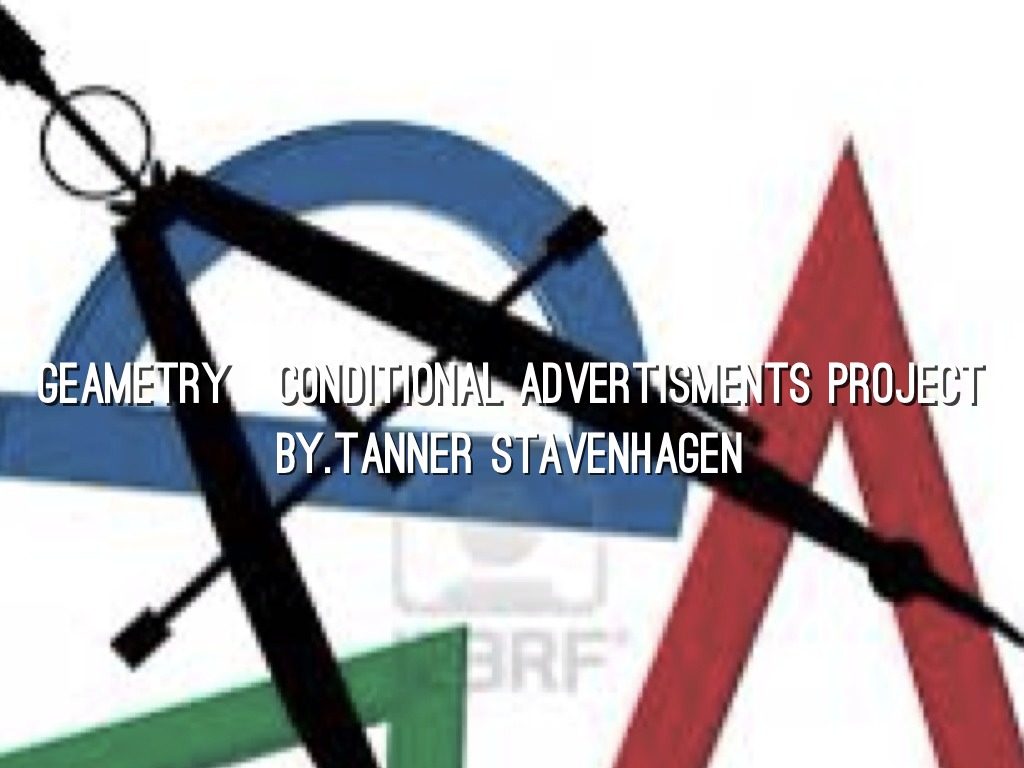 Geometry~Conditional Advertisments Project by Tanner