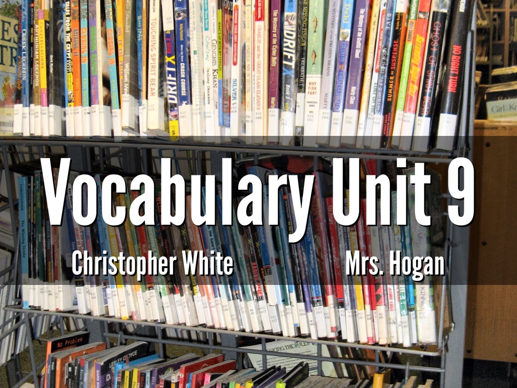 Vocabulary Unit 9 by Christopher White