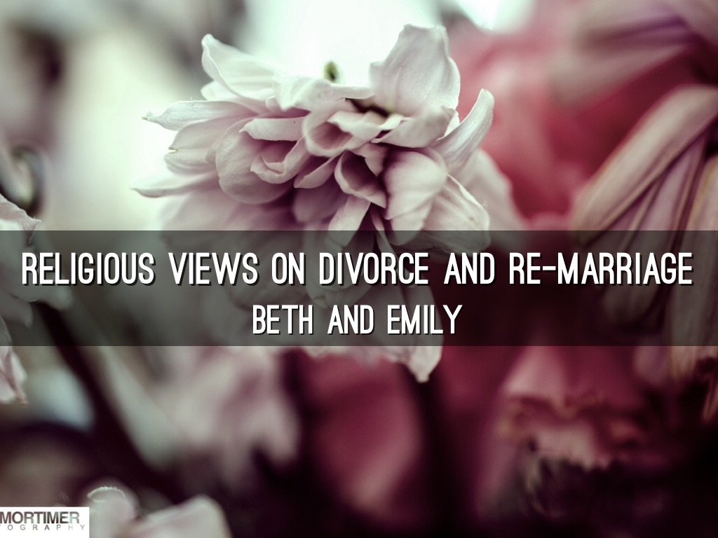 Religious Attitudes Towards Re-marriage And Divorce by