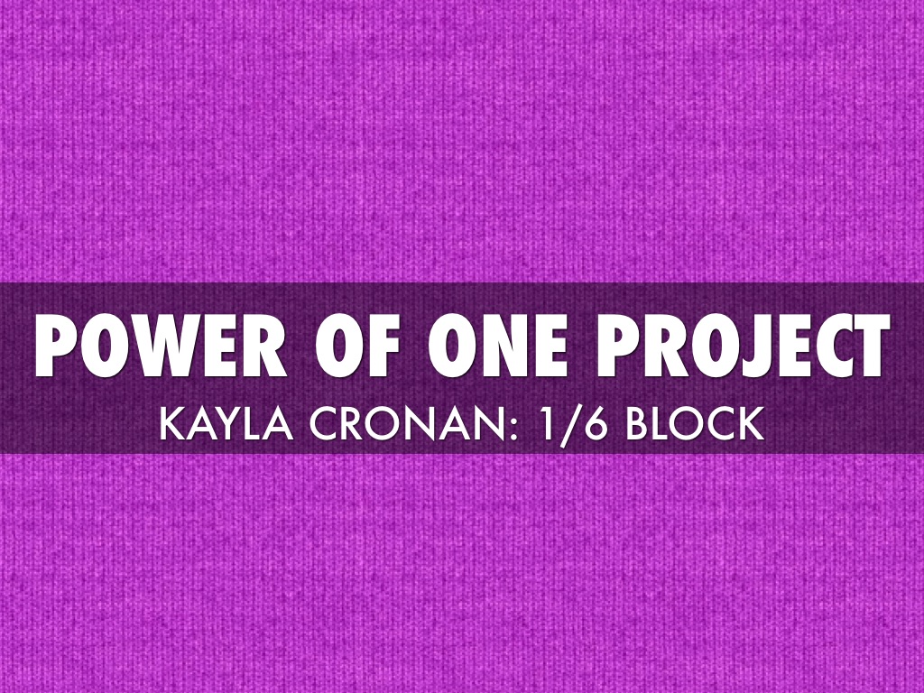 Power Of One Project by Kayla Cronan