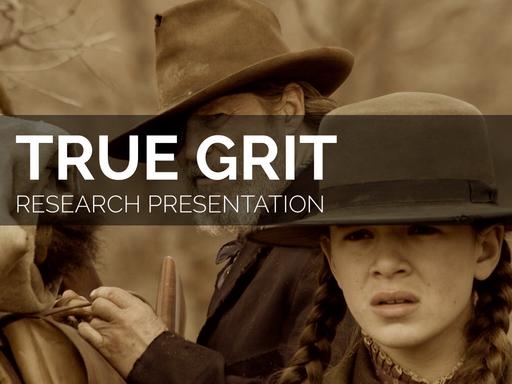 True Grit Research by Monica Jordan