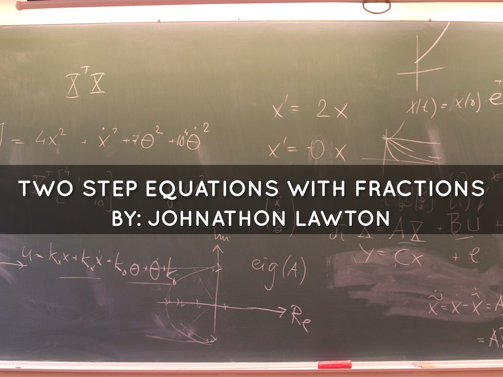 How To Solve Two Step Equations With Fractions by