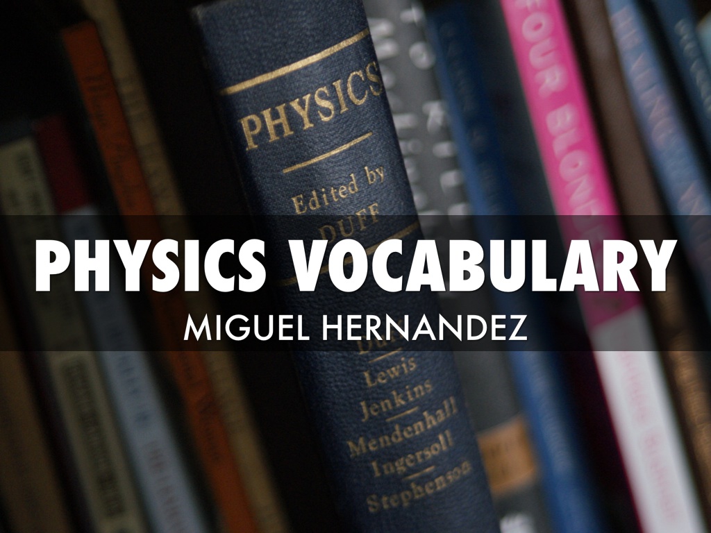 Physics Vocabulary by Miguel Hernandez