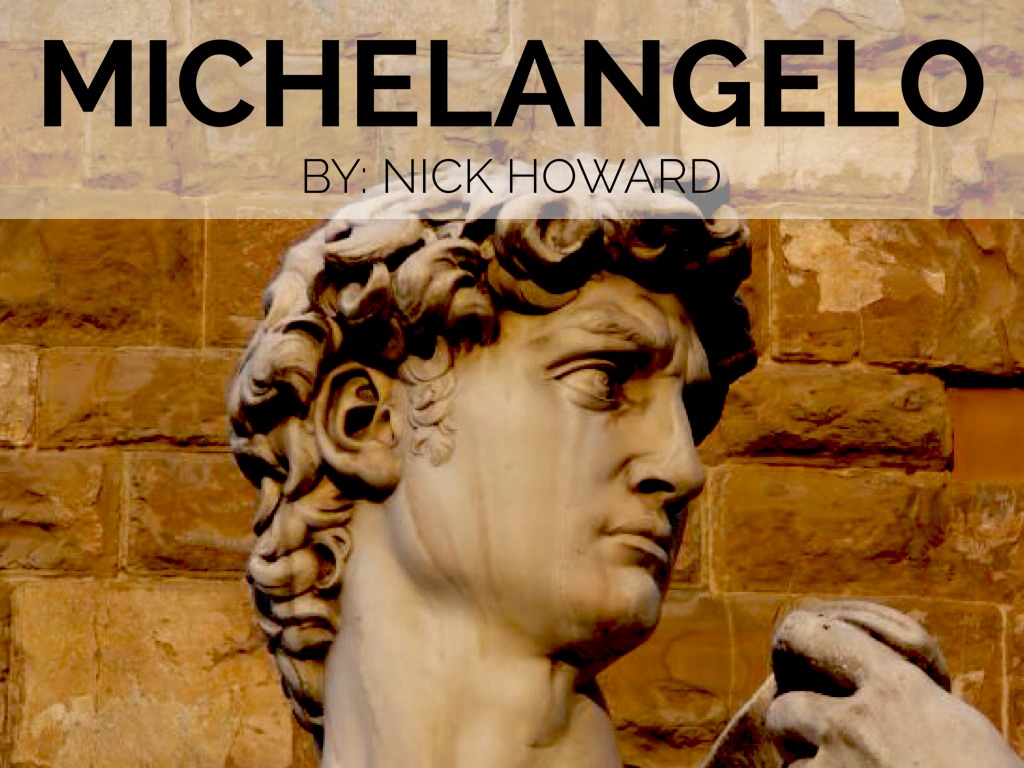 Michelangelo by Nick Howard