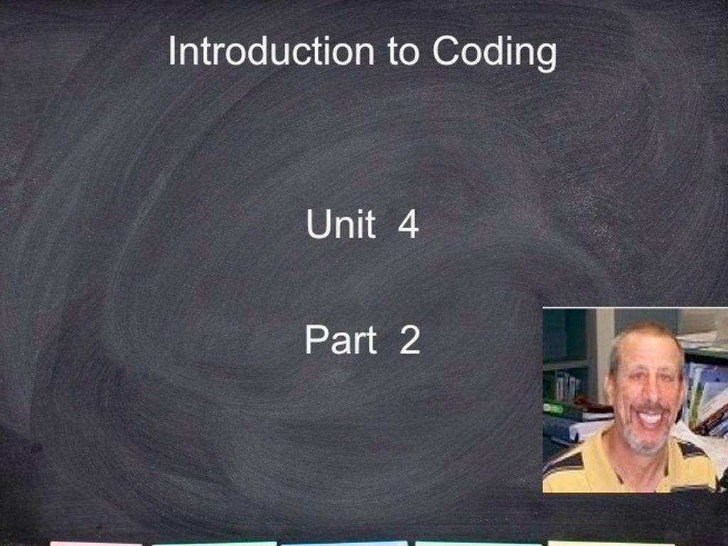 Introduction to Coding-Unit 4, Part 2 by Jeffrey