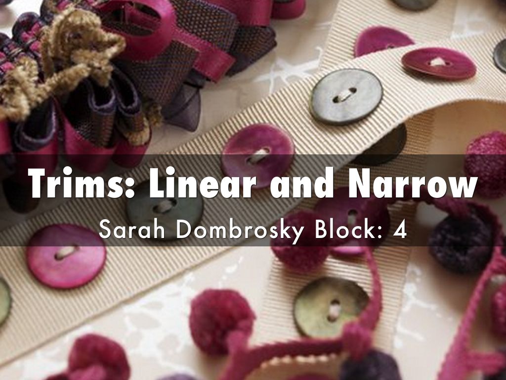Trims: Linear and Narrow by sarahdombrosky1