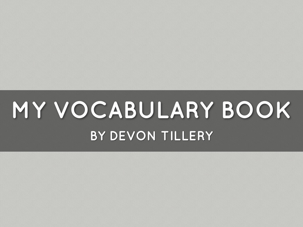 My Vocabulary book by Devon Tillery