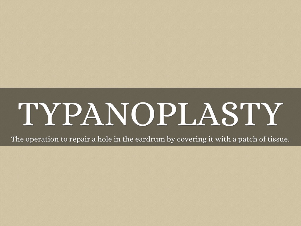 Typanoplasty by Katie Gorgus
