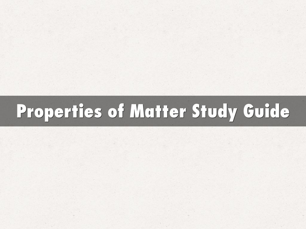 Properties of Matter Study Guide by 3006642