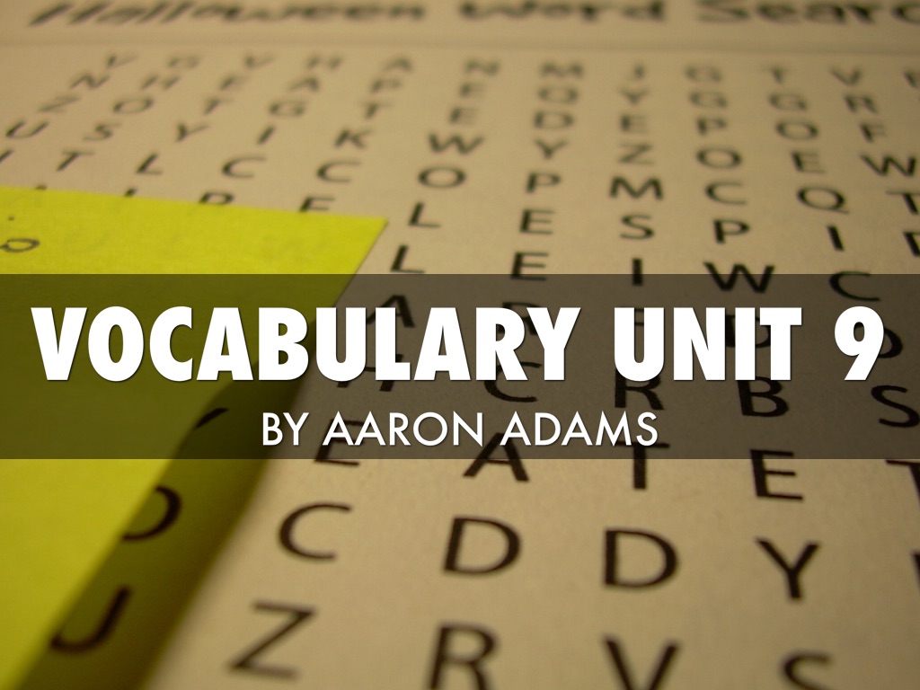Vocabulary Unit 9 by Aaron Adams
