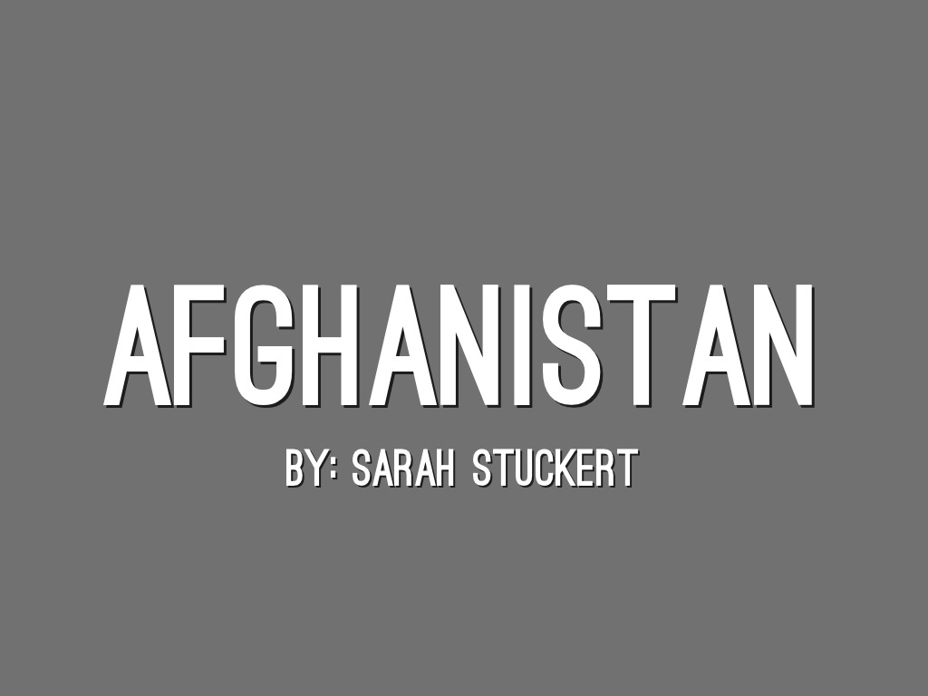 Afghanistan PowerPoint by Sarah Stuckert