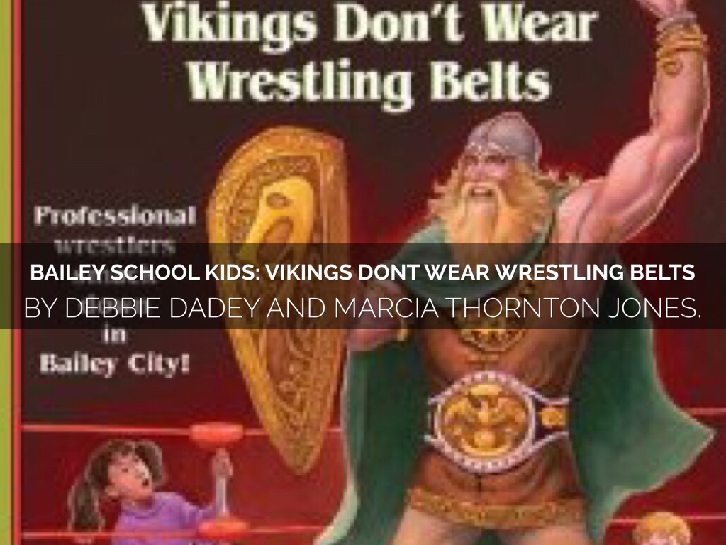 The Bailey School Kids: Vikings Don't Wear Wrestling