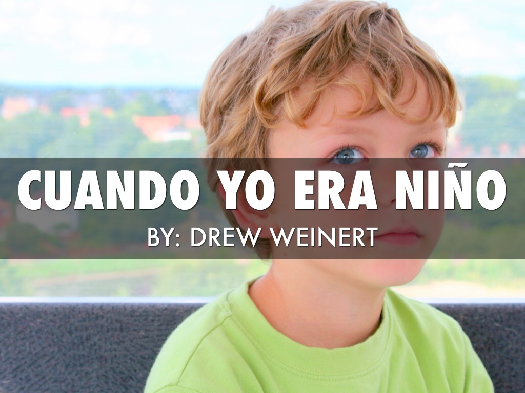 Cuando Era Niño by Drew Weinert
