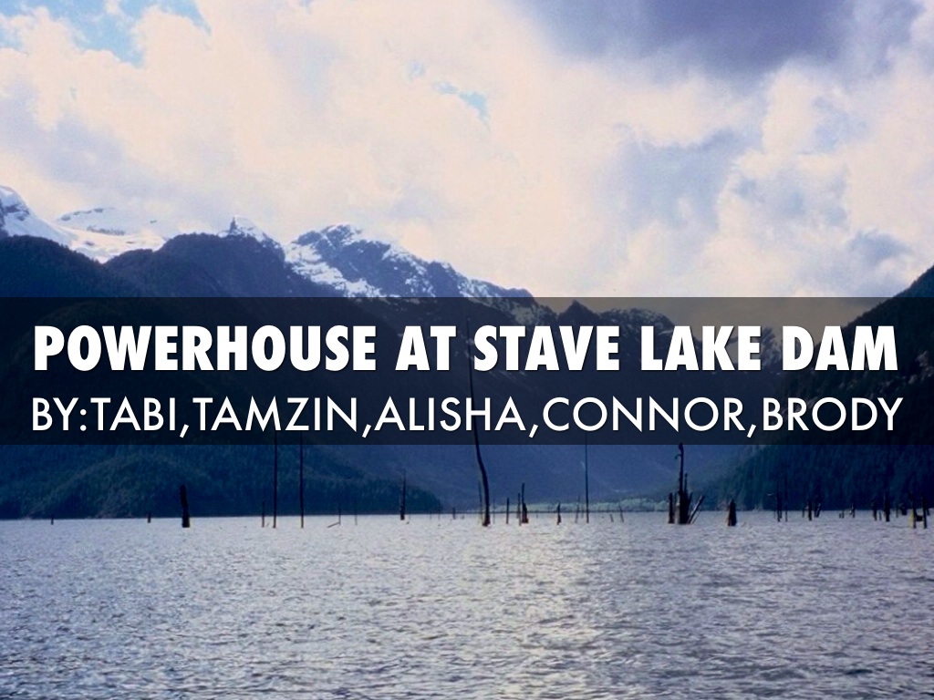 Stave Lake Dam: Tabi by Mr Regehr