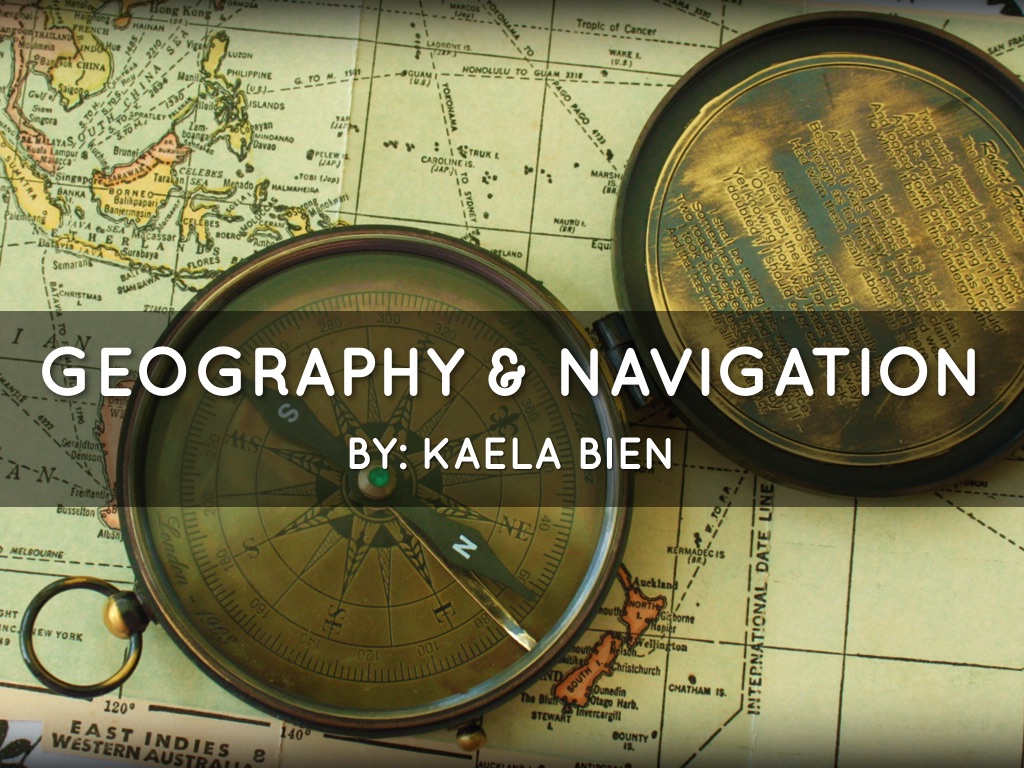 Geography & Navigation by Kaela Bien