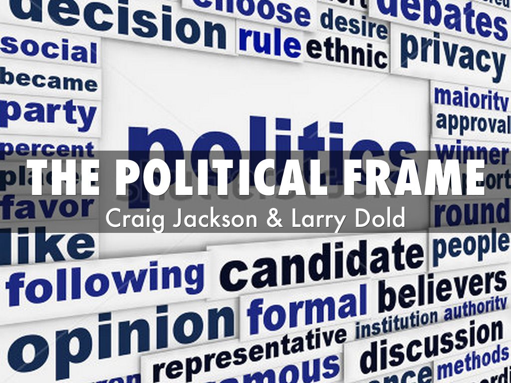 The Political Frame Week 2 by Larry Dold
