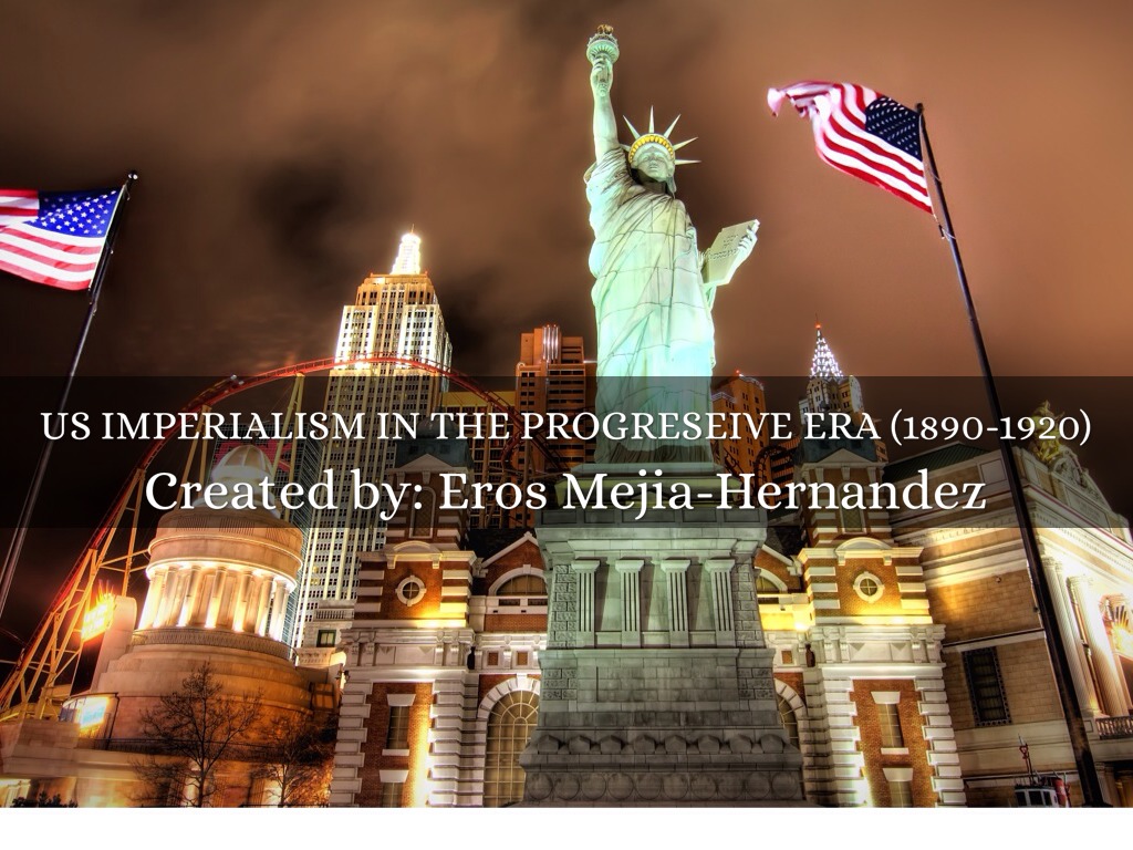 US Imperialism in the Progressive Era (1890-1920) by