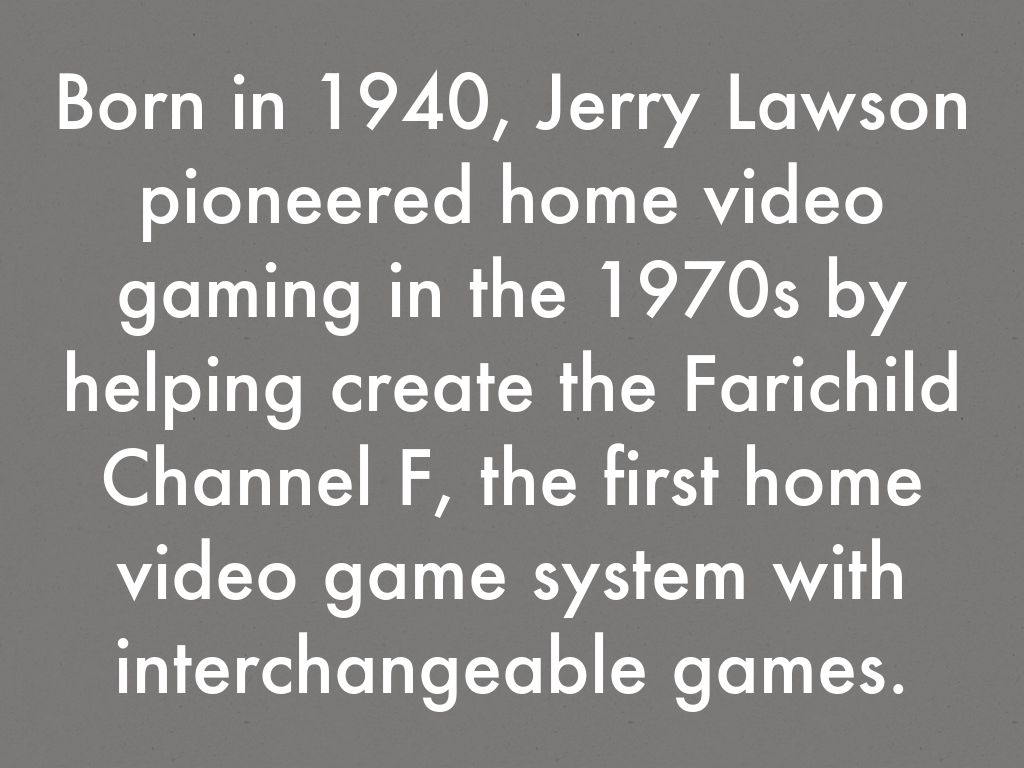 Born in 1940, Jerry Lawson pioneered home video gaming