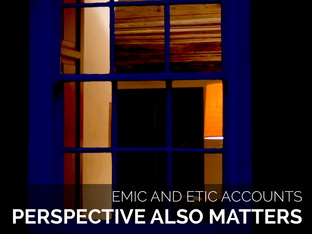 Unit 1 Lesson 2: Perspective, Emic/Etic by Lindsay