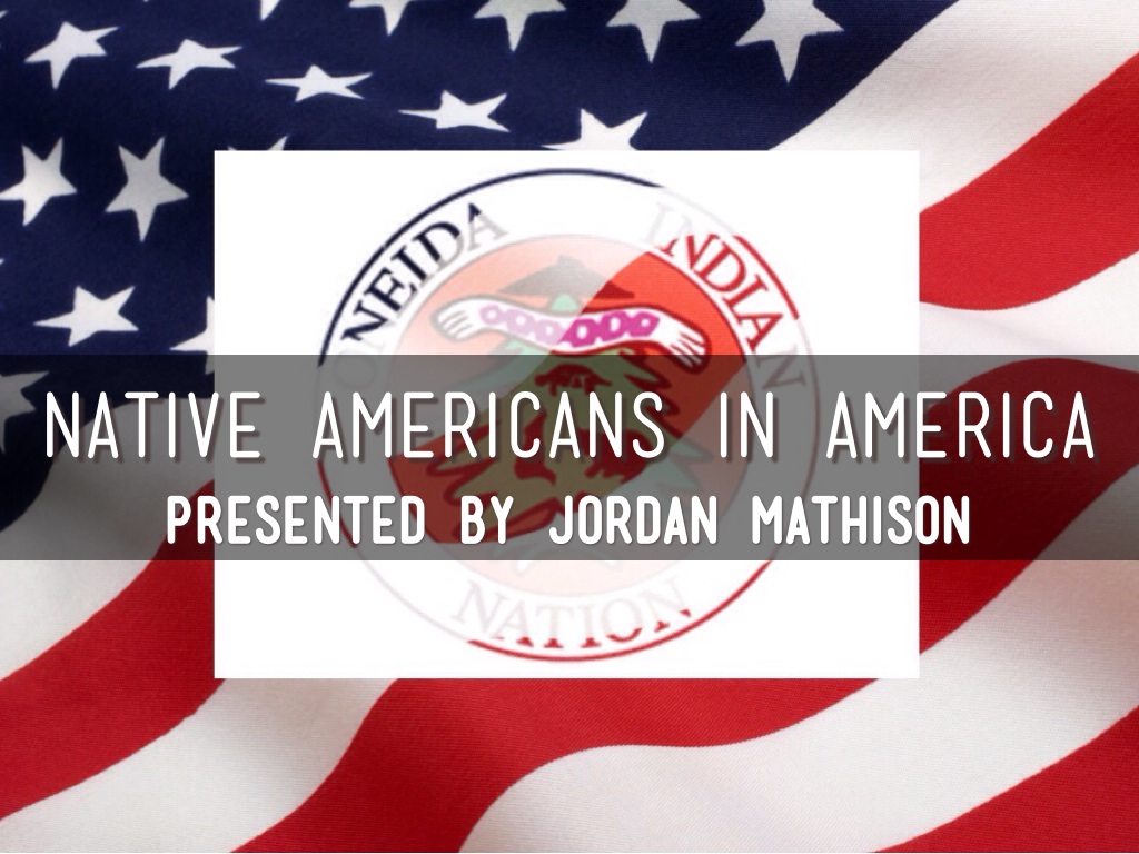 Native Americans In America by Jordan Mathison