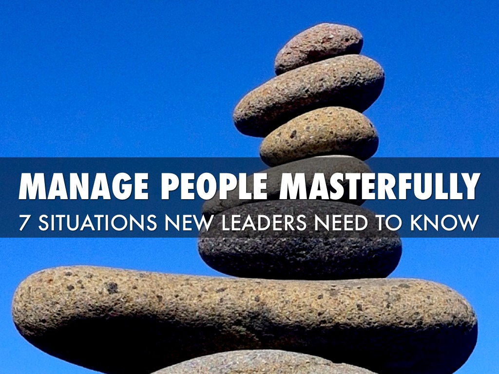 Copy of Manage People Masterfully: 7 situations new