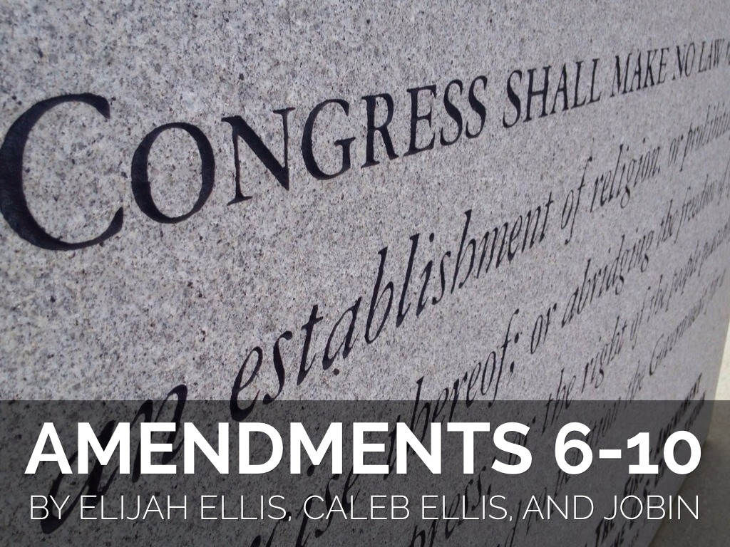 Amendments 6-10 by Elijah Ellis