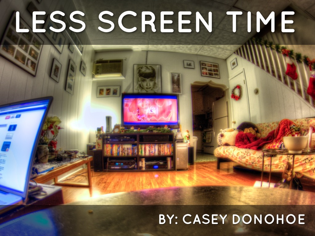 Less Screen Time by Casey Donohoe