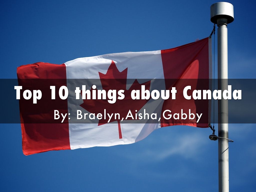 Top 10 things about Canada by allebrae246