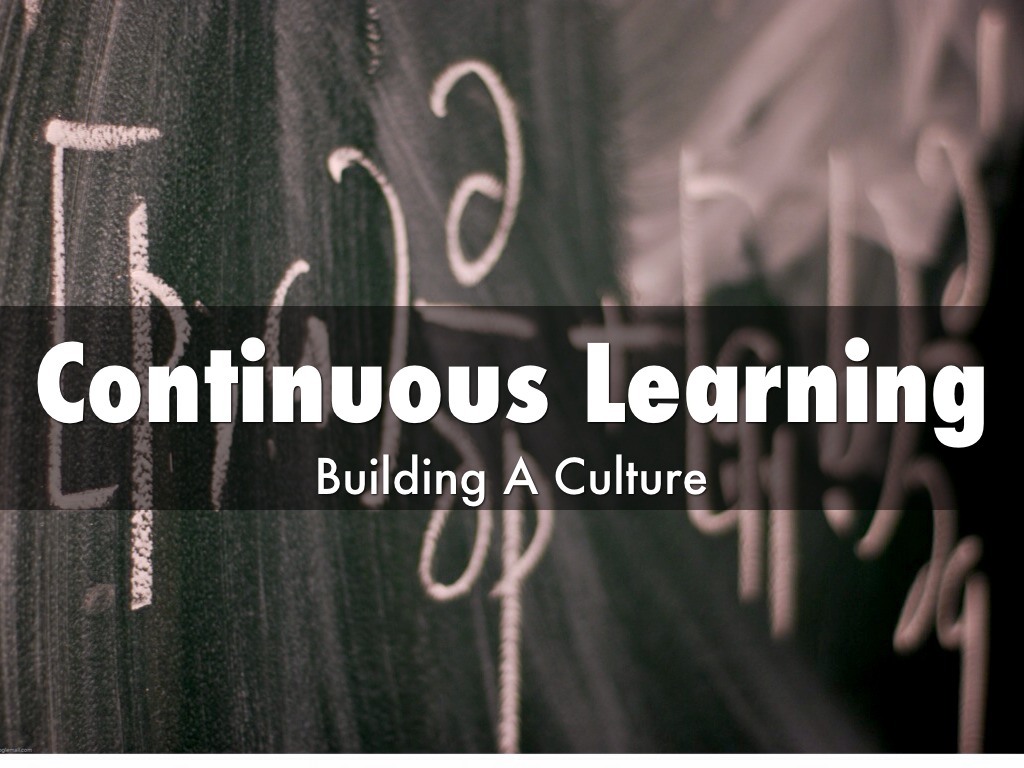 Building A Culture Of Continuous Learning By Abhijit