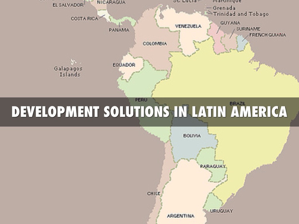 Latin Americas Development by Anthony Rodriguez
