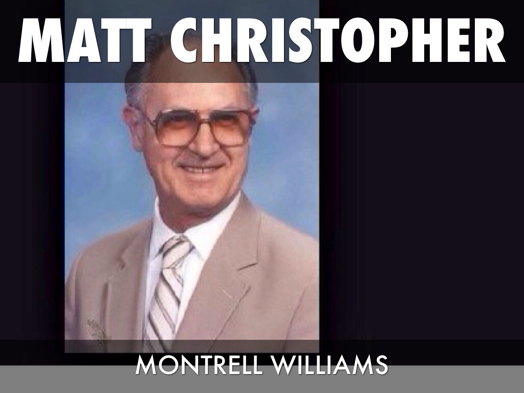 Matt Christopher by Montrell Williams