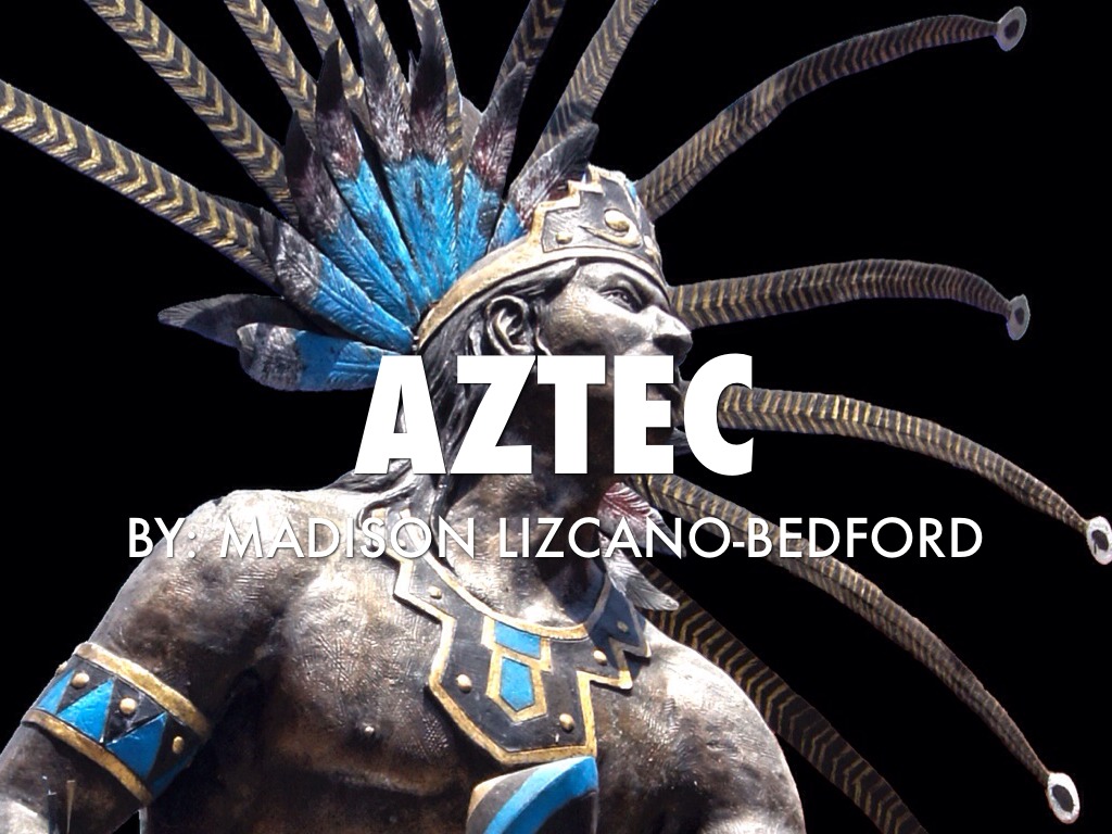 Aztec by Madison Lizcano