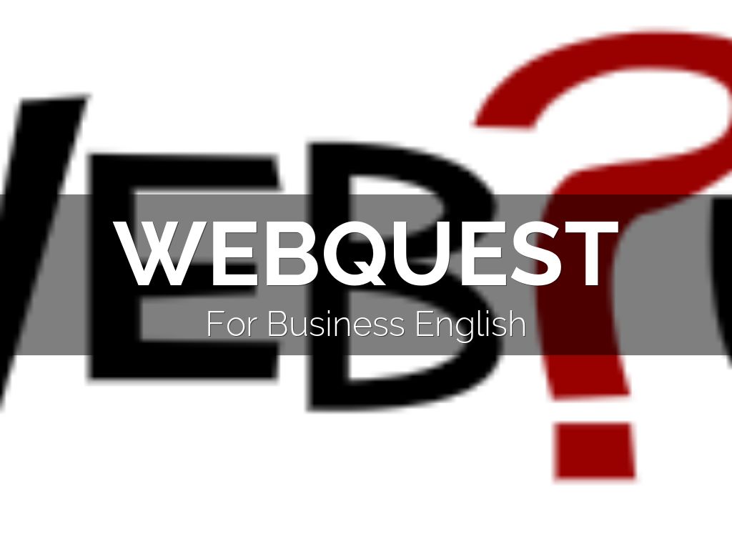 Intro to WebQuest for Business English by Thomas Bieri