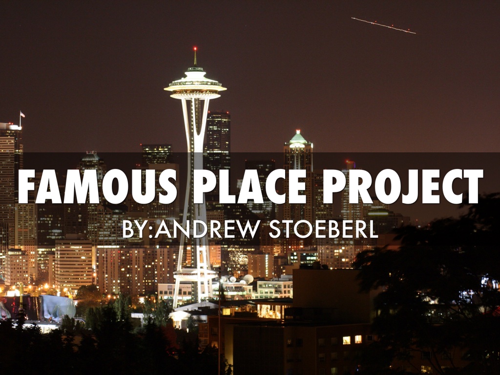 Famous Place Project by Andrew Stoeberl