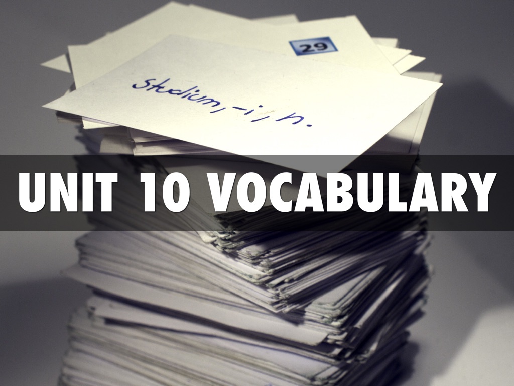 Unit 10 Vocabulary by Mac Granto