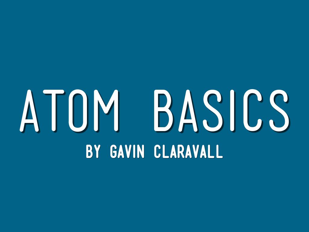 Atom Basics by claravallgb