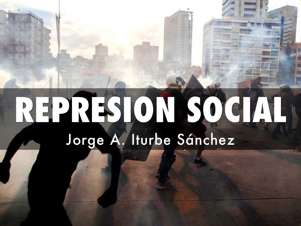 REPRESION SOCIAL by Jorge Sanchez