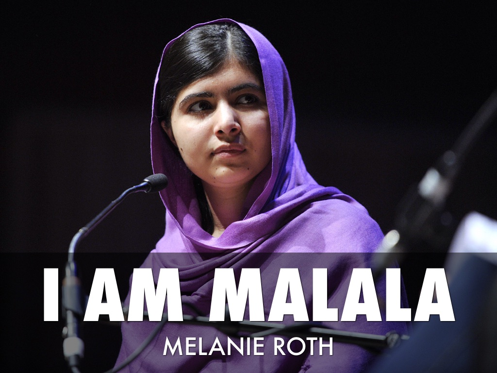 I Am Malala by Melanie Roth