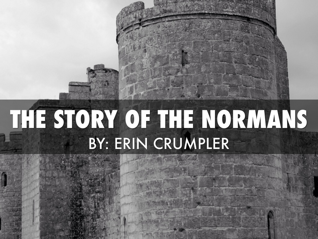 The Story Of The Normans by Erin C.