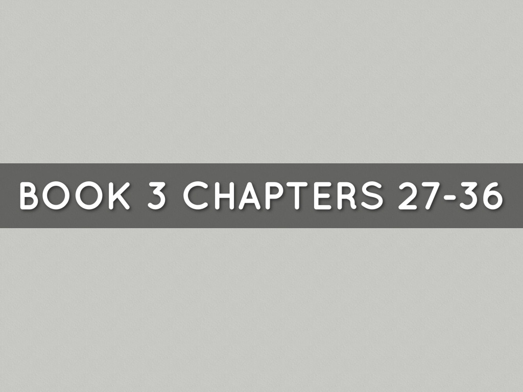 Chapters 27-36 Book 3 by shephewi01