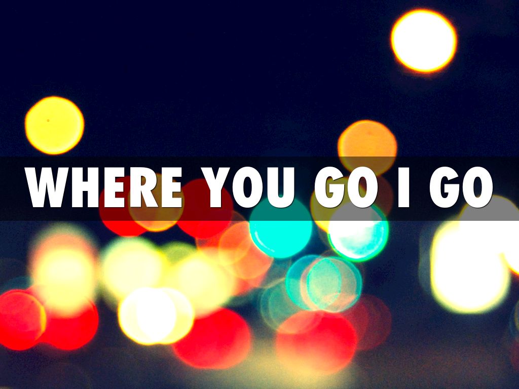 Where You Go I Go by Robert And D'Ann Nash