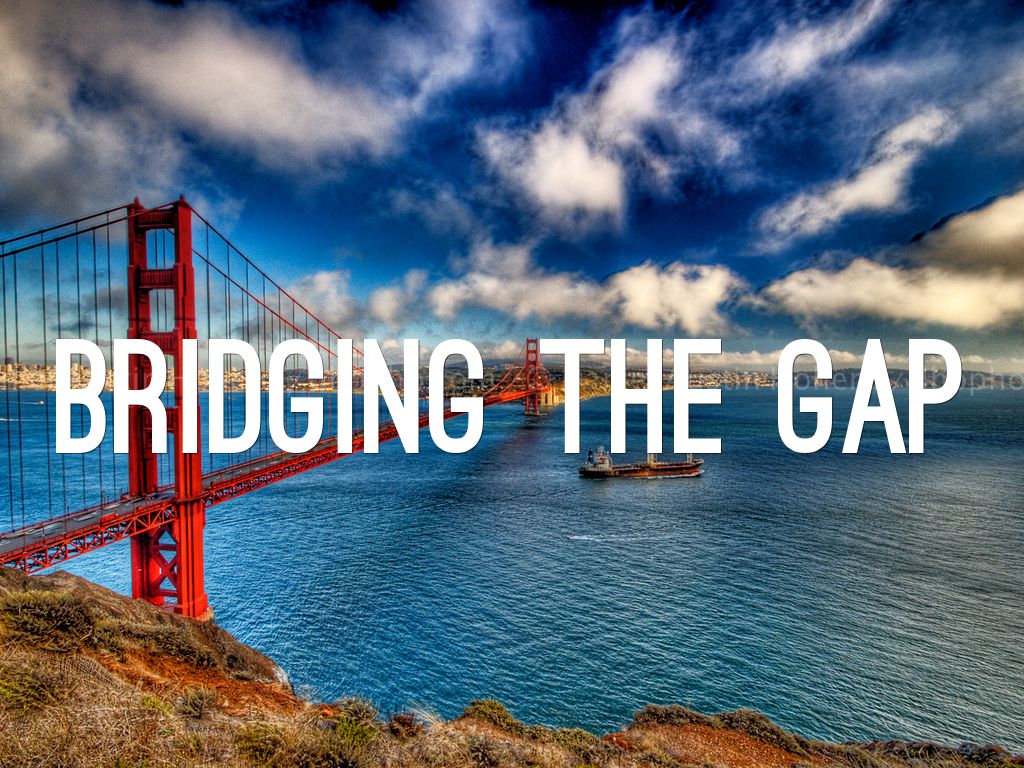 Bridging the gap by Iona Campbell