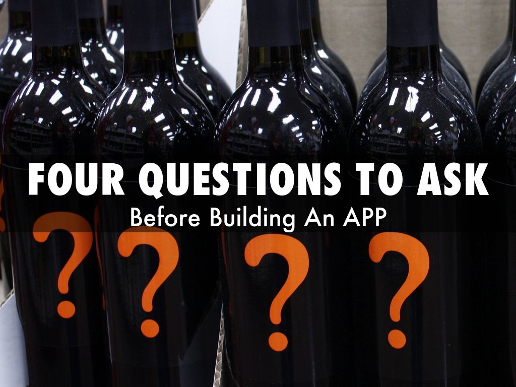 Four Questions TO Ask by mobilephoneapps4u