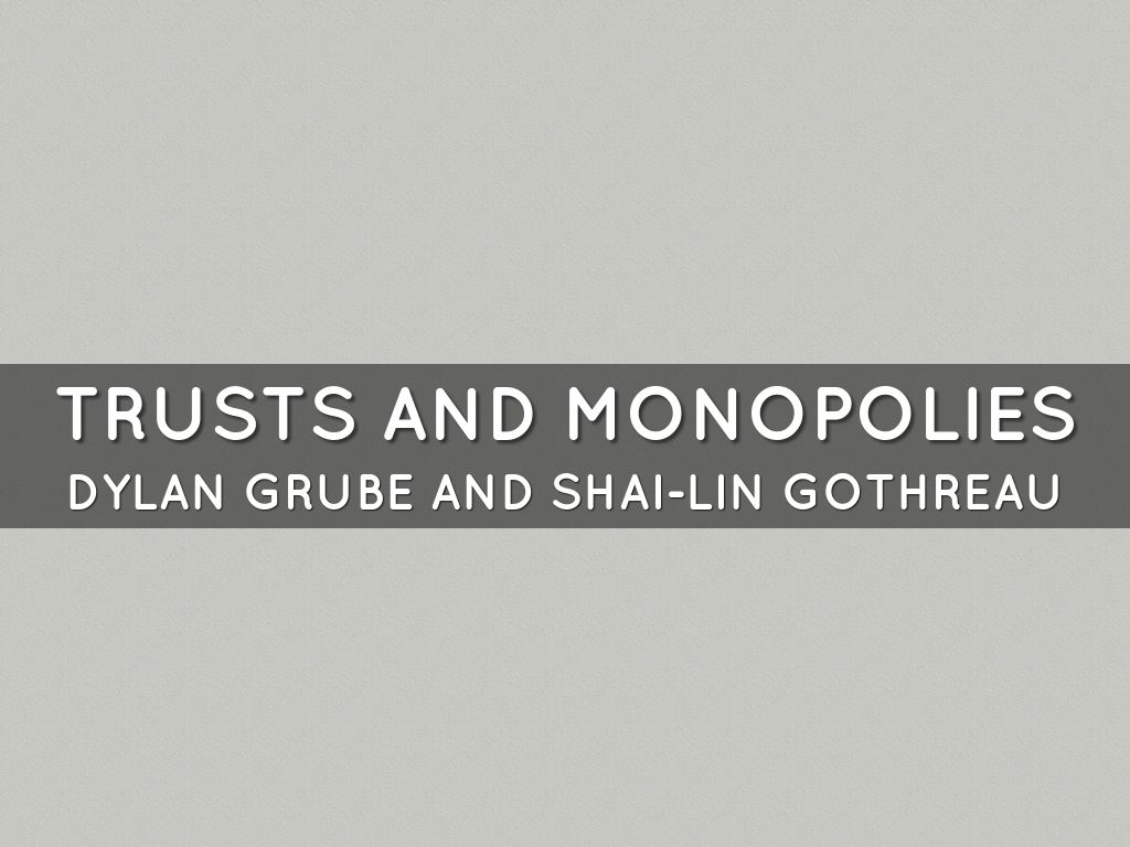 Trusts And Monopolies by Shai-Lin Gothreau