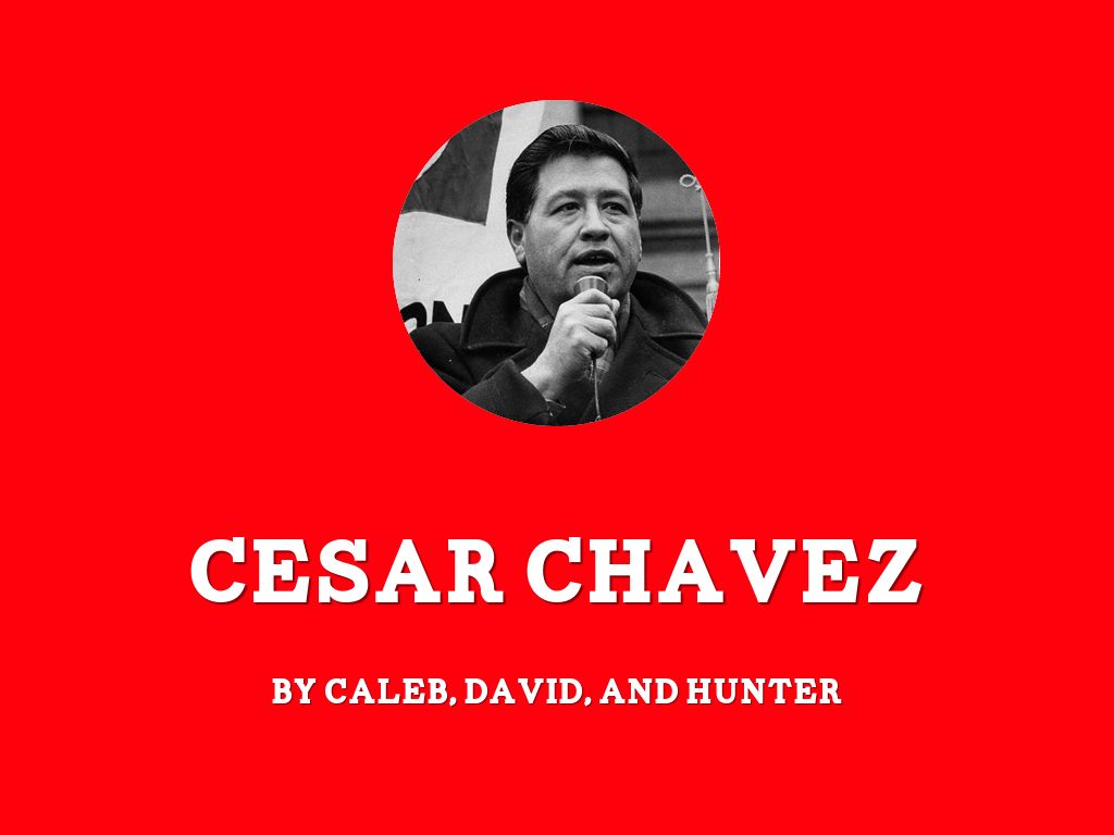 Copy of Copy of Cesar Chavez by David Butler
