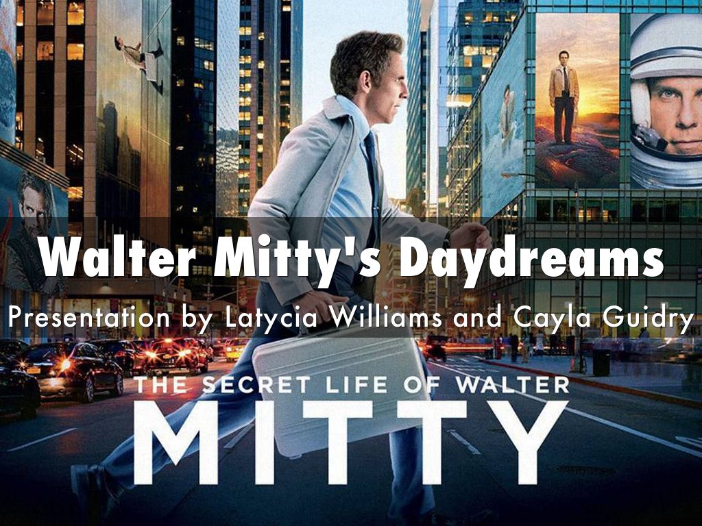 Walter Mitty's Daydreams by Cayla G