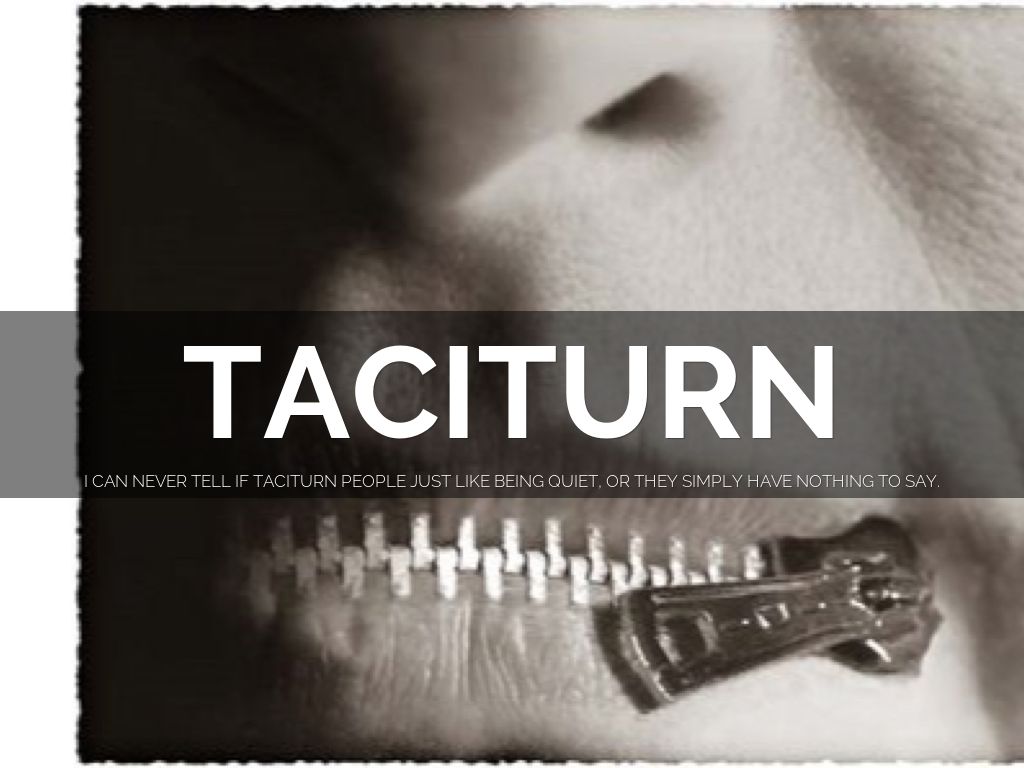 Taciturn Person