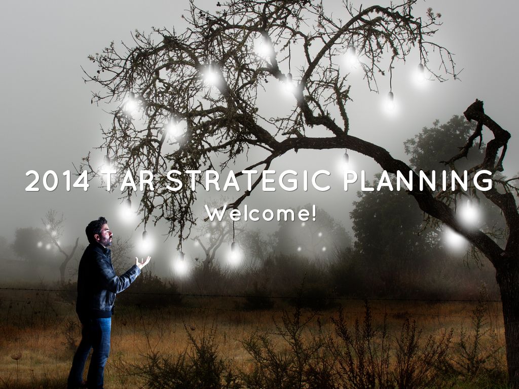 2014 TAR STRATEGIC PLANNING by steve.mcdonald