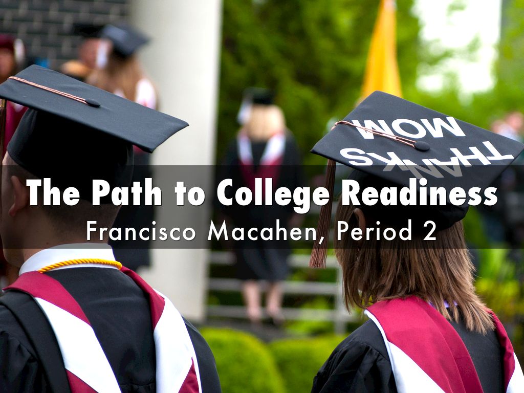 The Path to College Readiness by fmachaen