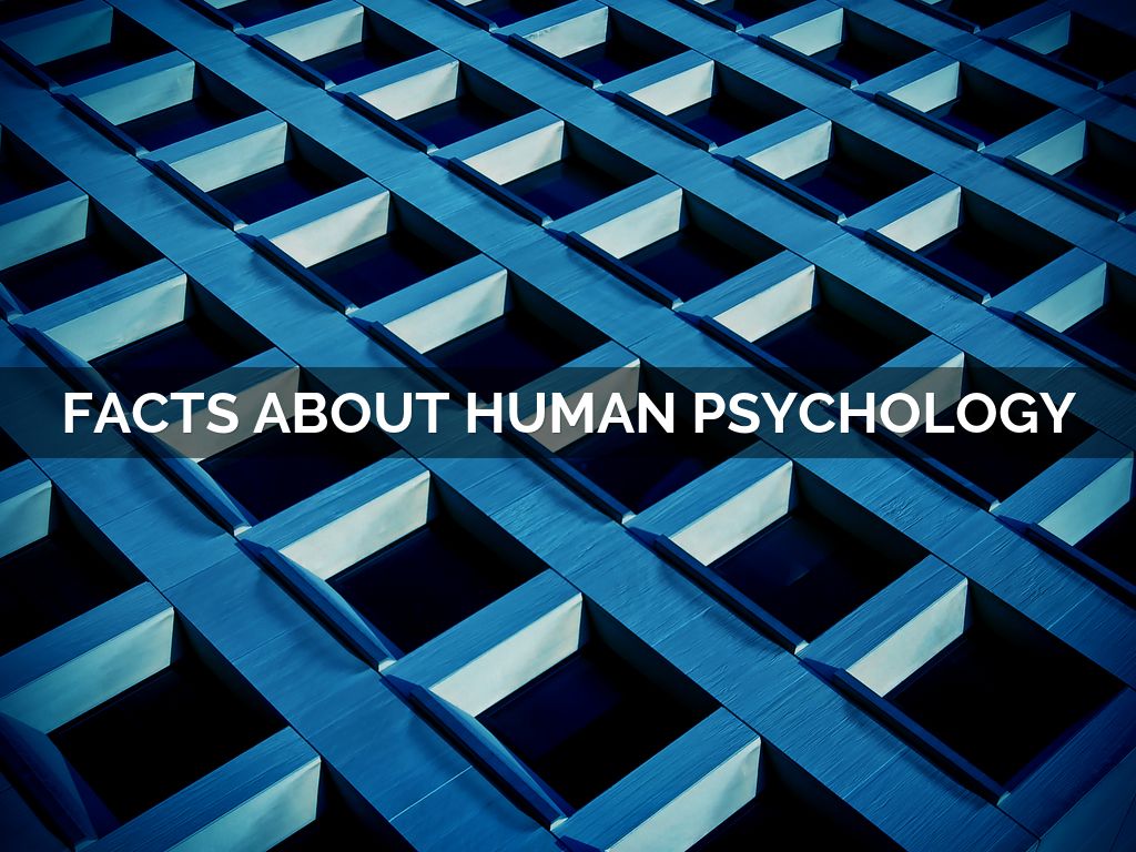 FACTS ABOUT HUMAN PSYCHOLOGY by ezgia2019